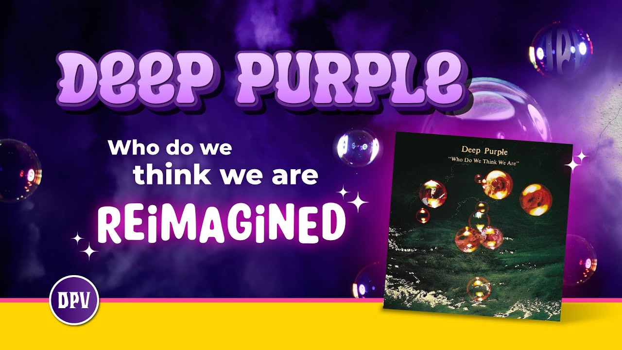 Deep Purple: Who Do We Think We Are (1973) Reimagined - YouTube