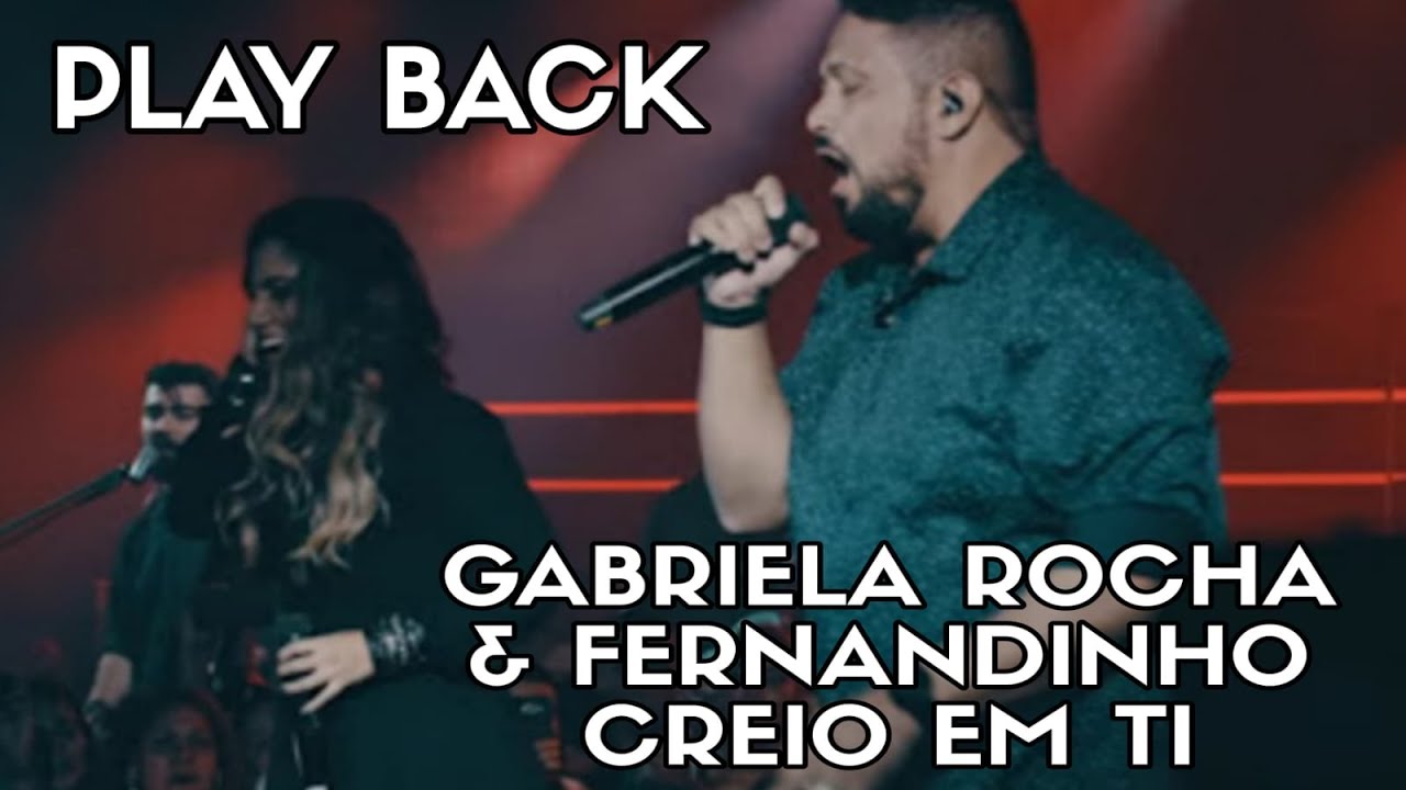 GABRIELA ROCHA & FERNANDINHO - CREIO EM TI ( STILL BELIEVE ) PLAY BACK ...