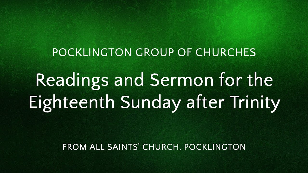 Sermon on the Eighteenth Sunday after Trinity, 08 October 2023 - YouTube
