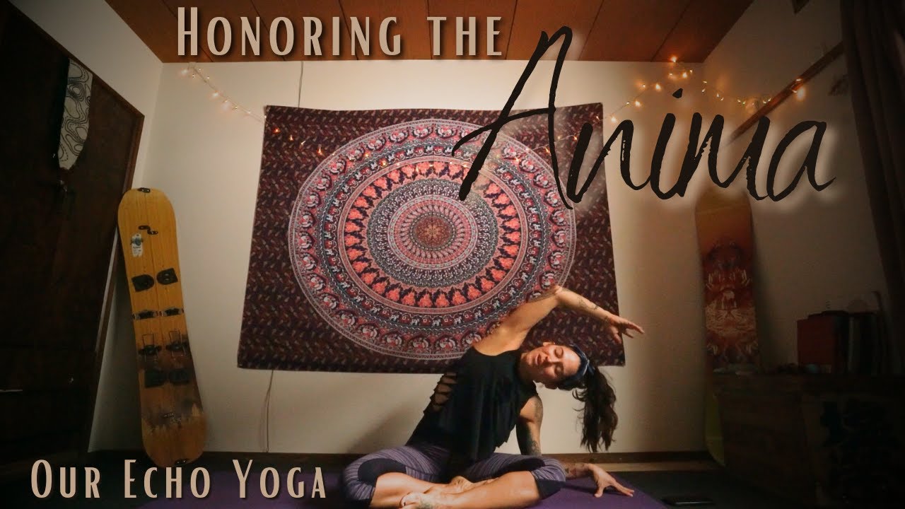 Honoring the Anima | Yoga for Shadow Work and Integration | OUR ECHO ...