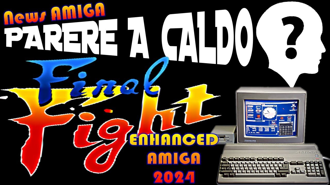 Final Fight Enhanced - AMIGA 2024 - YouTube