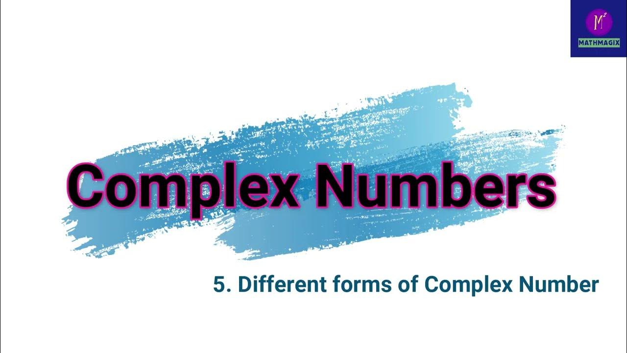 5 Complex Numbers: Basics (Different forms of Complex Numbers) - YouTube