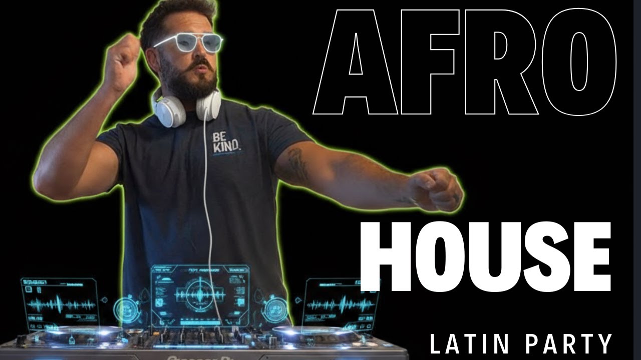SUPER AFRO HOUSE SET II LATIN REMIX II AFRO2025 - YouTube