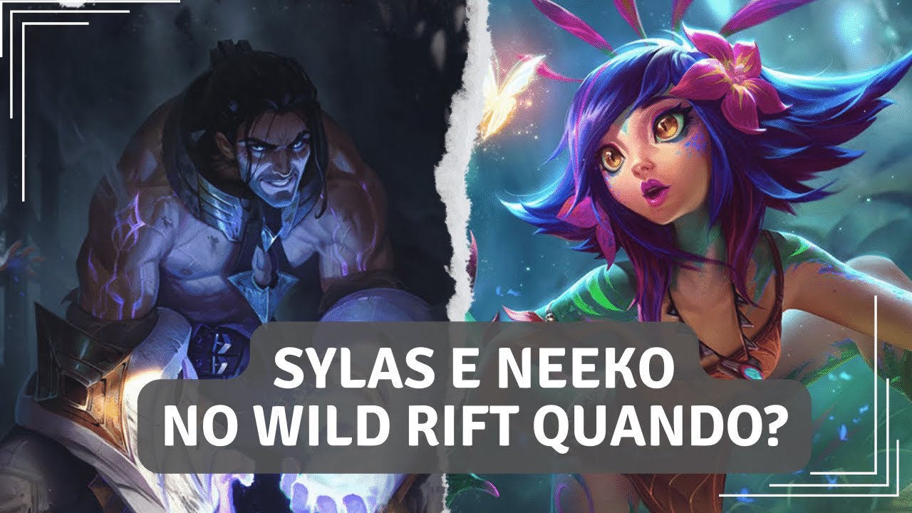 SYLAS E NEEKO CHAGAM QUANDO PARA O WILD RIFT? - YouTube