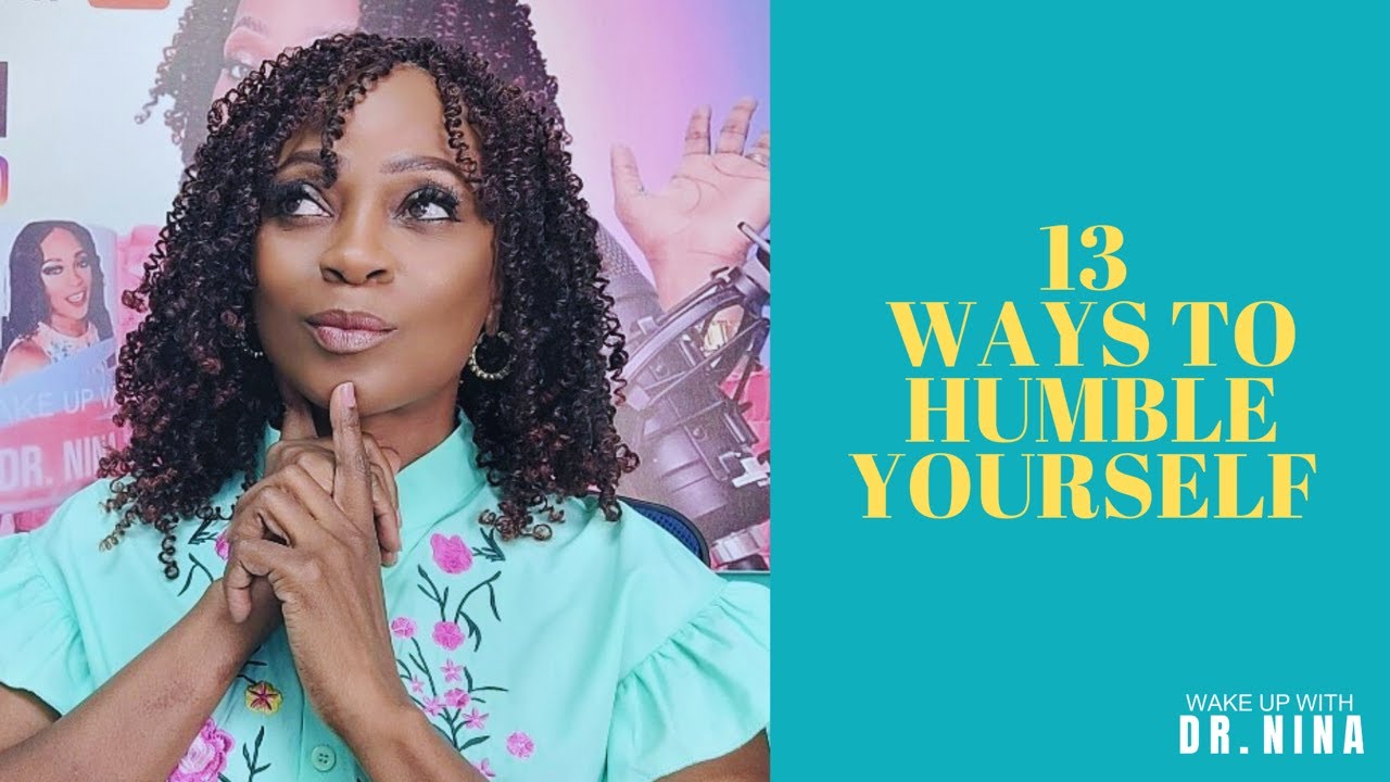 13 Ways To Humble Yourself - YouTube