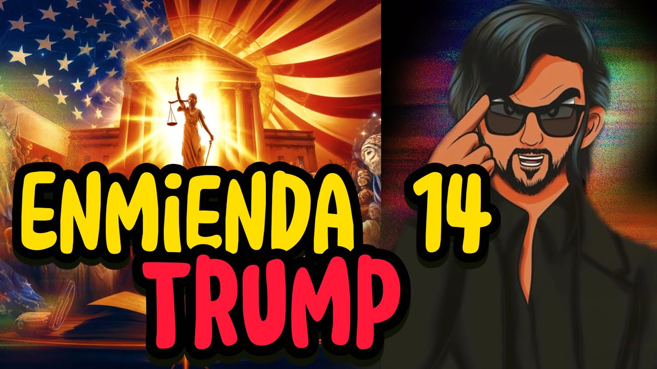 AHORA QUE VIENE PARA ESTADOS UNIDOS. ENMIENDA 14 - YouTube
