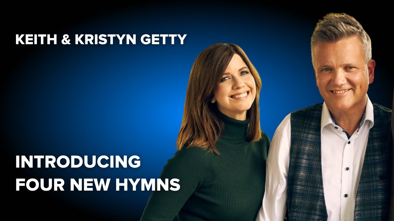 Introducing Four New Hymns (with Keith Getty) - YouTube
