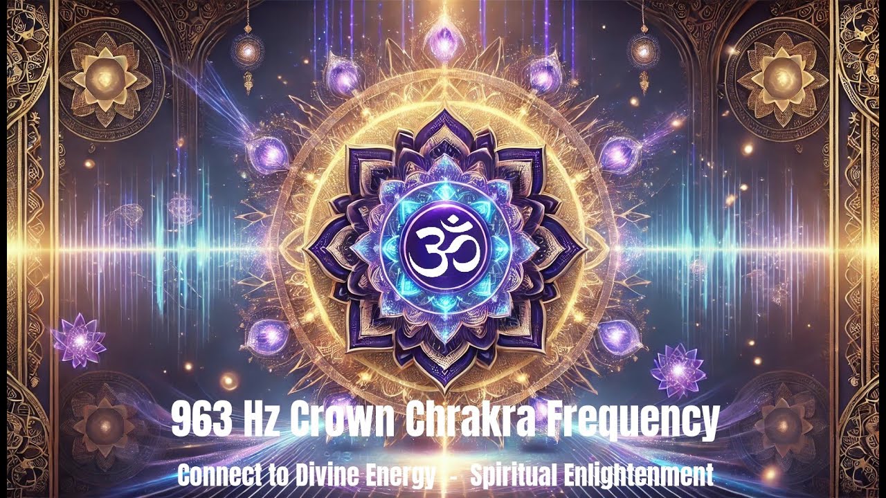 963 Hz Crown Chakra Frequency | Sleep Healing | Connect to Divine ...