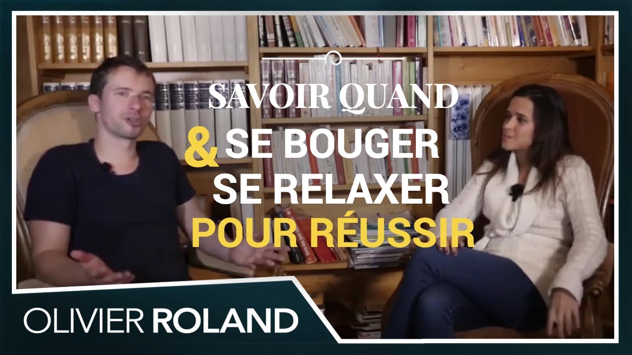 Quand se BOUGER et quand se RELAXER pour ATTEINDRE nos objectifs ...