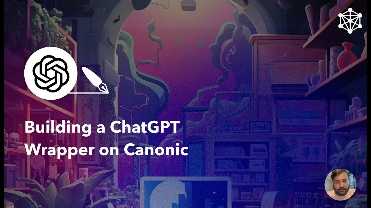 How to build a ChatGPT wrapper using Canonic - YouTube