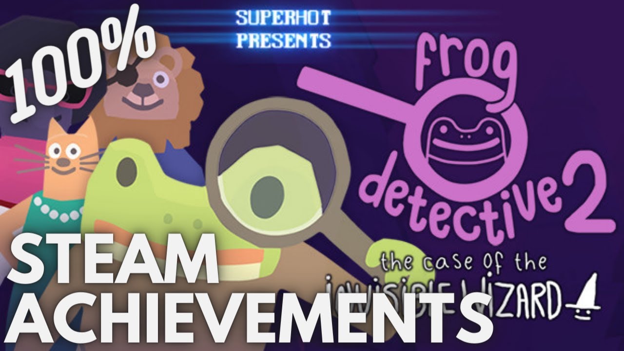 [STEAM] 100% Achievement Gameplay: Frog Detective 2: The Case of the ...