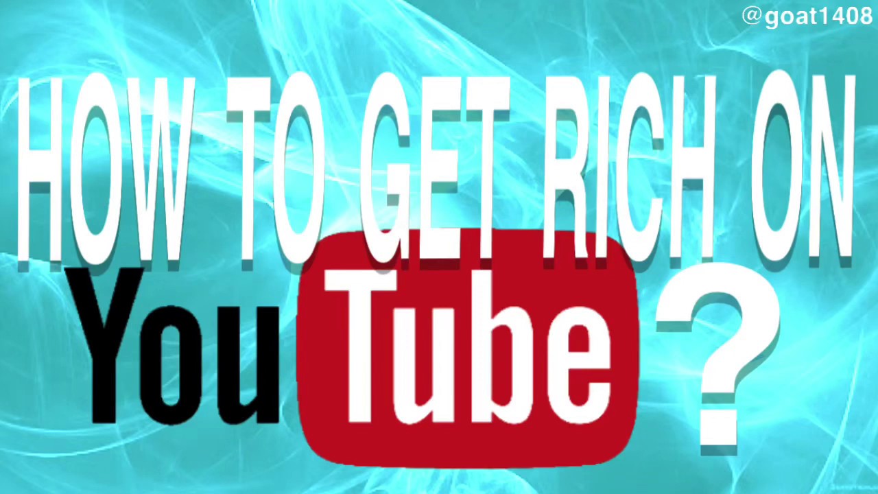 HOW TO GET RICH ON YOUTUBE? - YouTube