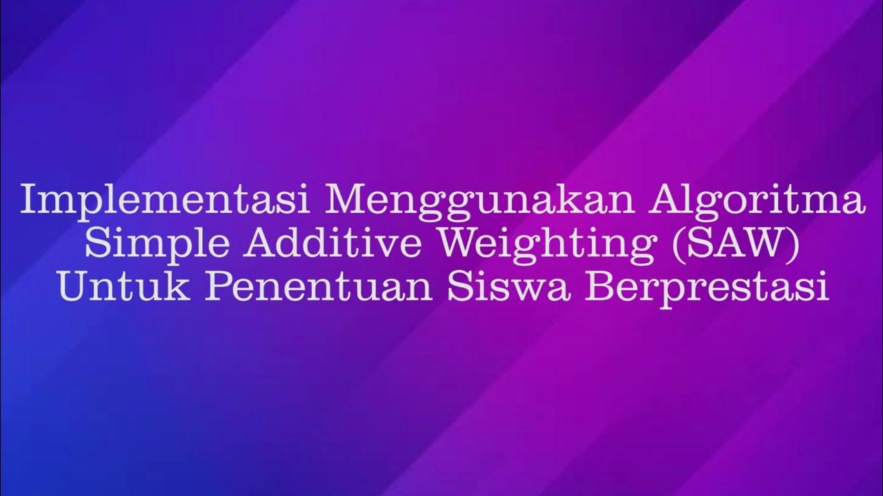 Sistem Pendukung Keputusan Metode SAW (Simple Additive Weighting ) - YouTube