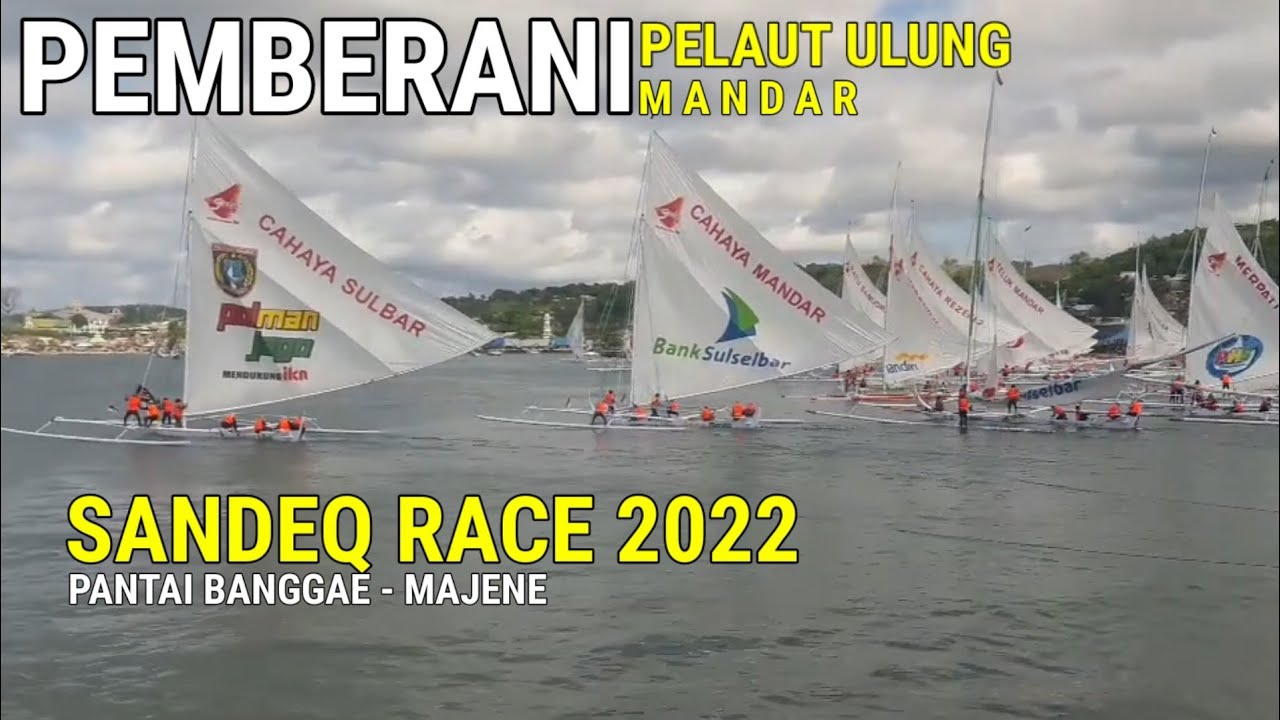SANDEQ RACE 2022 || PANTAI BANGGAE KAB. MAJENE || Mandar Pelaut Ulung ...