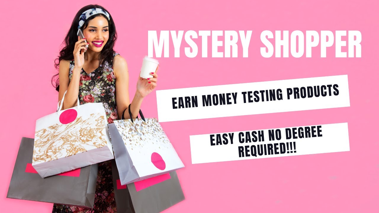 Make Money Testing Products as a Mystery Shopper - Easy Cash, No Degree ...