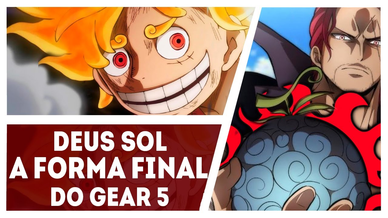 O GEAR 5 DE LUFFY E SUAS TRANSFORMAÇÕES - O PRÓXIMO PASSO DE SHANKS ...