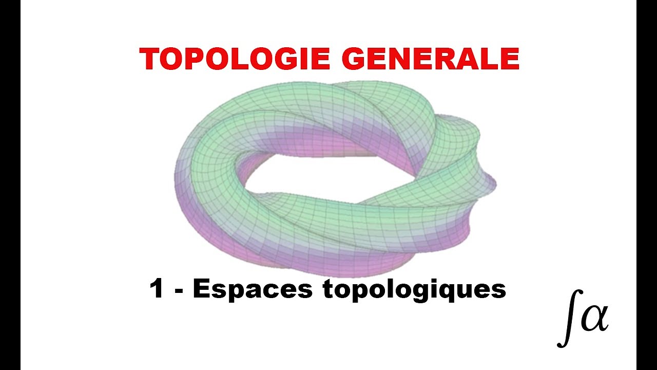 [TG] 1 - Espaces topologiques - YouTube