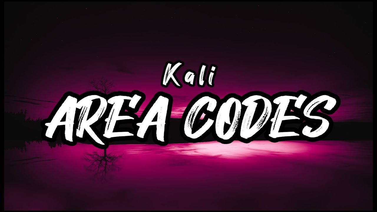 Kali Area Codes Lyrics YouTube kali-area-codes-lyrics-youtube