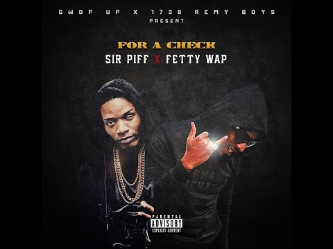 Sir Piff x Fetty Wap - For A Check (AUDIO) - YouTube