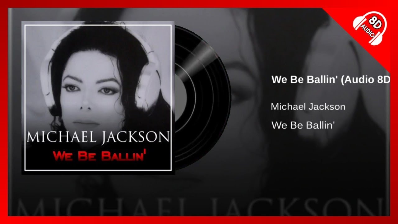 Michael Jackson We Be Ballin' | Audio 8D - YouTube