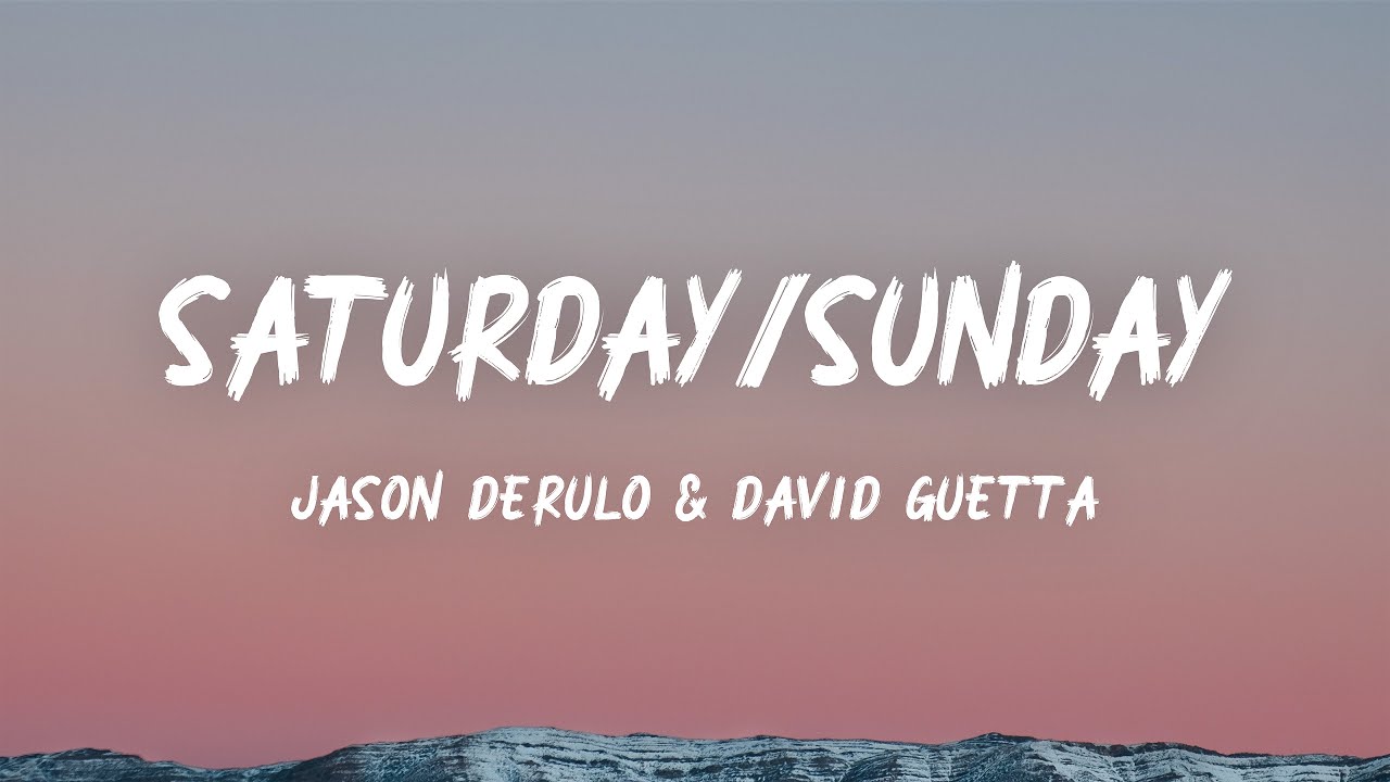 Jason Derulo & David Guetta - Saturday/Sunday (Lyrics) - YouTube