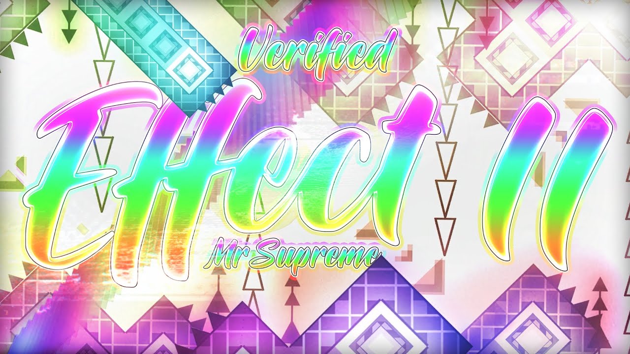 |Geometry Dash| (Verification) Effect II by: MrSupremeGD (Extreme Demon ...