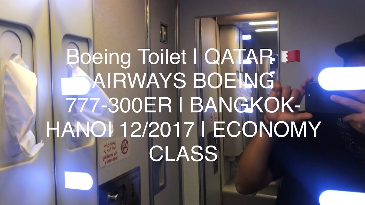 Boeing Toilet | QATAR AIRWAYS BOEING 777-300ER | BANGKOK-HANOI 12/2017 ...