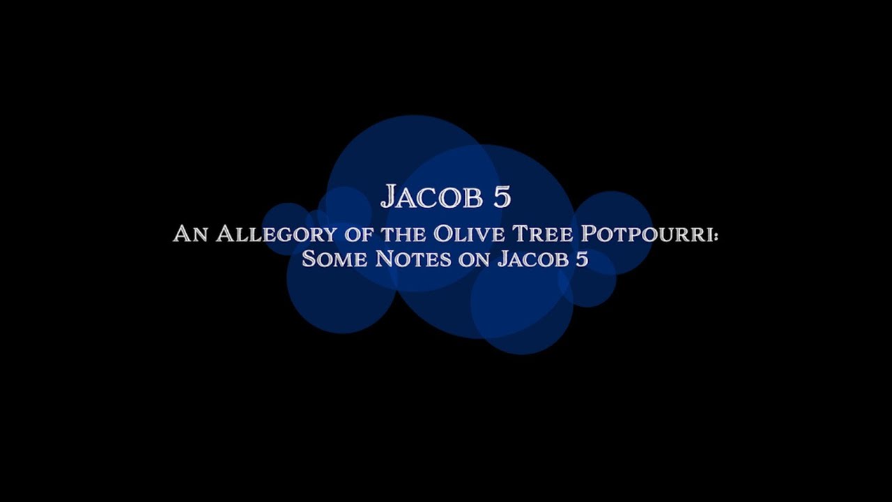 An Allegory of the Olive Tree Potpourri - Some Notes on Jacob 5 - YouTube
