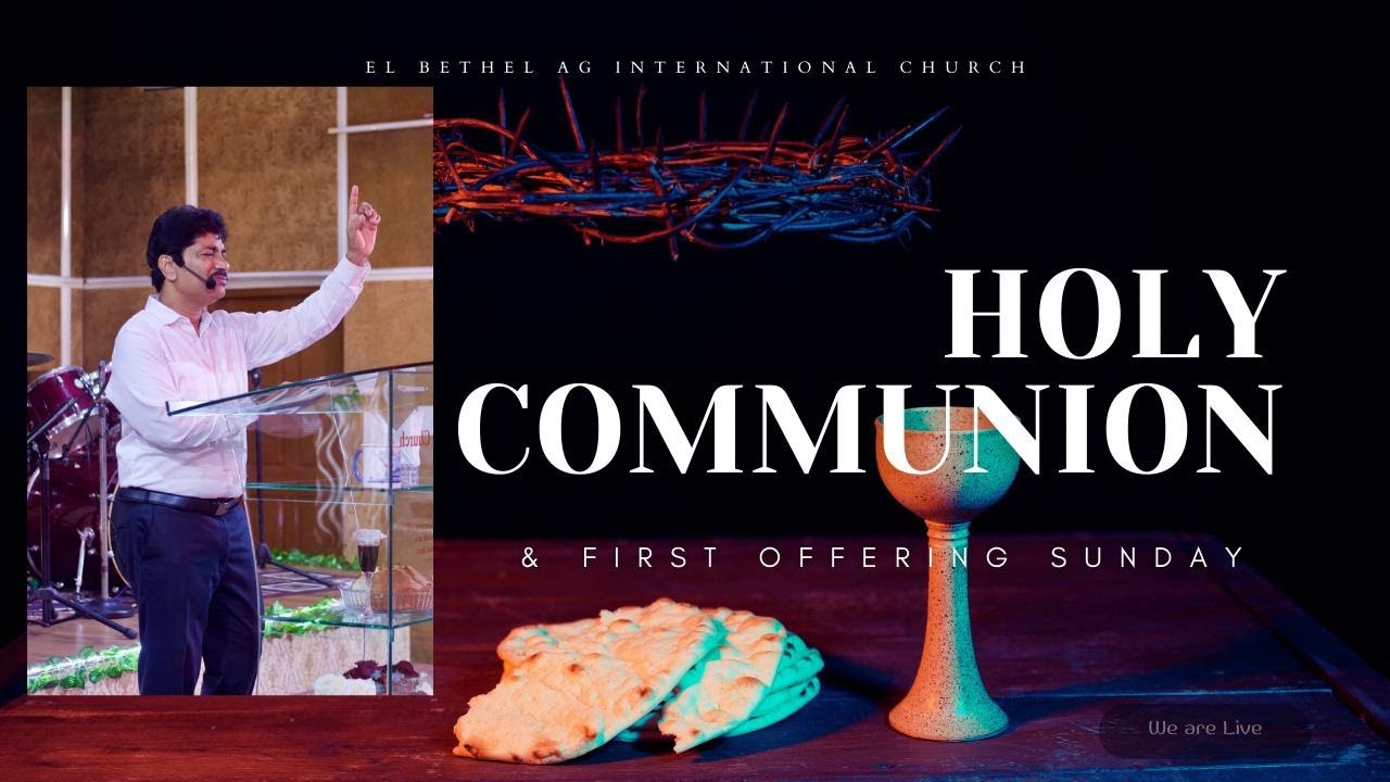Holy Communion & First Offering Sunday | Ps. Goldie Francis | El Bethel ...