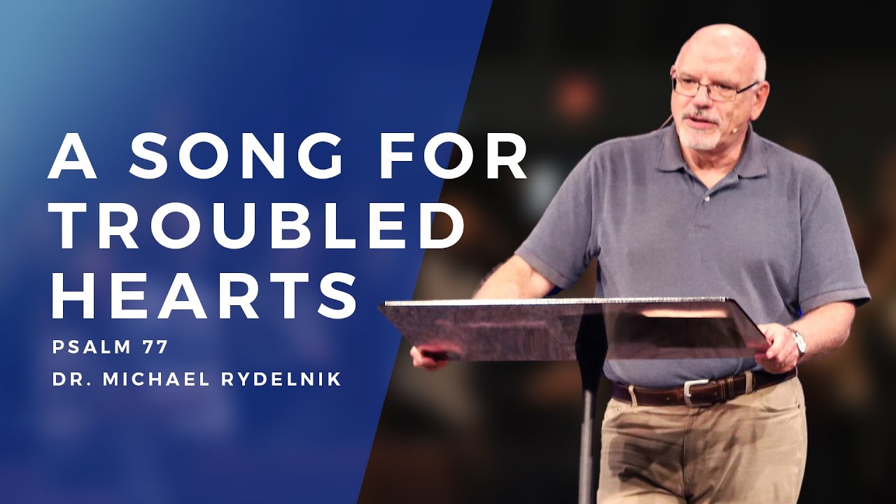 A Song for Troubled Hearts | Dr. Michael Rydelnik, July 11, 2021 - YouTube