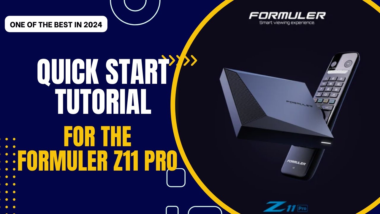 QUICK START TUTORIAL FOR THE FORMULER Z11 PRO - YouTube