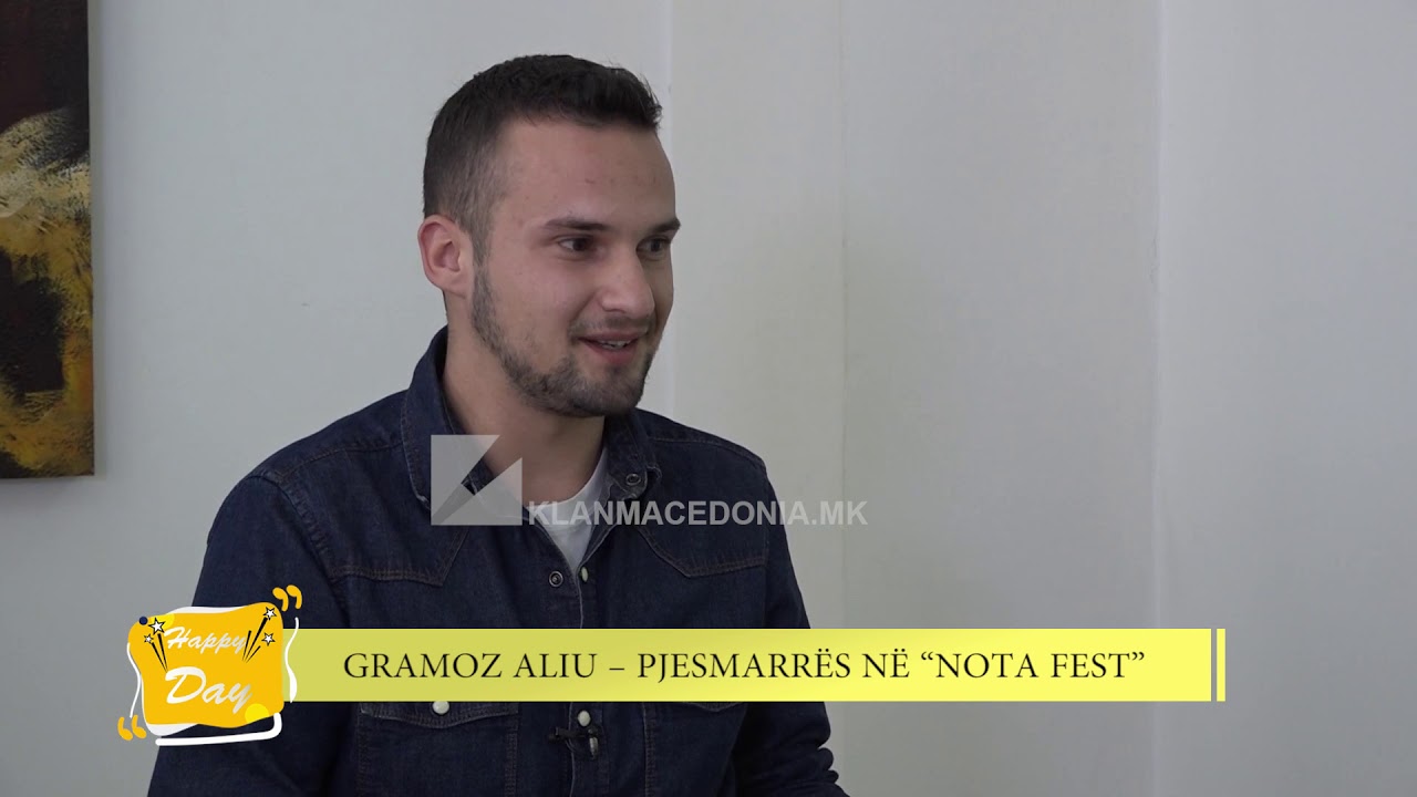 HAPPY DAY - GRAMOZ ALIU – PJESMARRËS NË “NOTA FEST” - YouTube