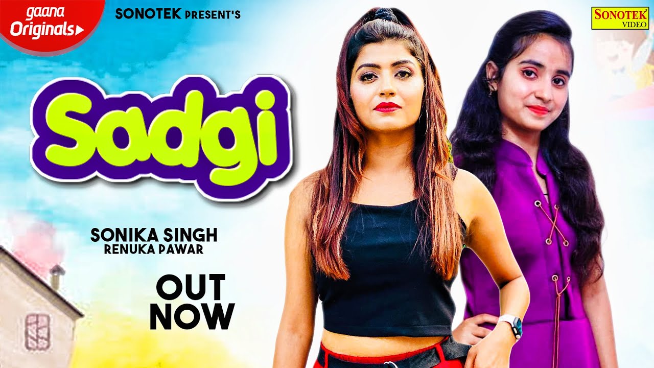 Sadgi ( Full Song ) Renuka Pawar , Sonika Singh | New Haryanvi Songs ...