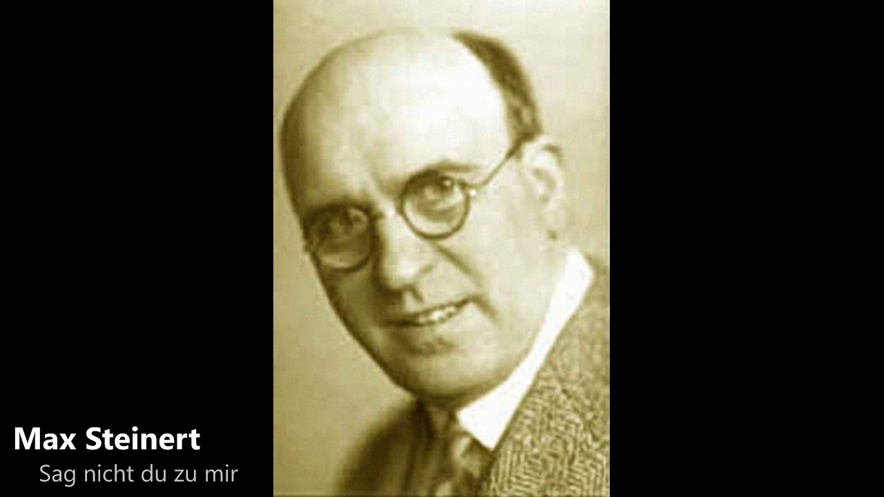 Max Steinert - Sag nicht Du zu mir (1927) - YouTube