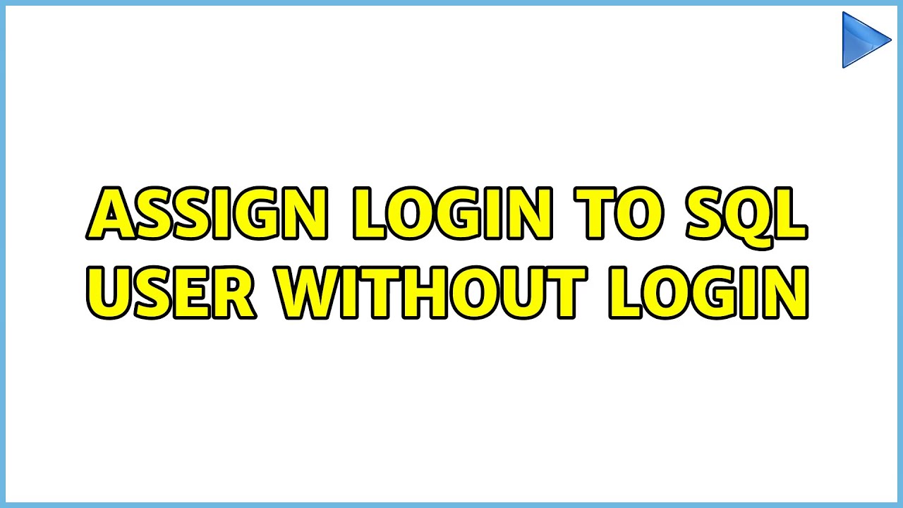 Assign login to SQL user without login - YouTube