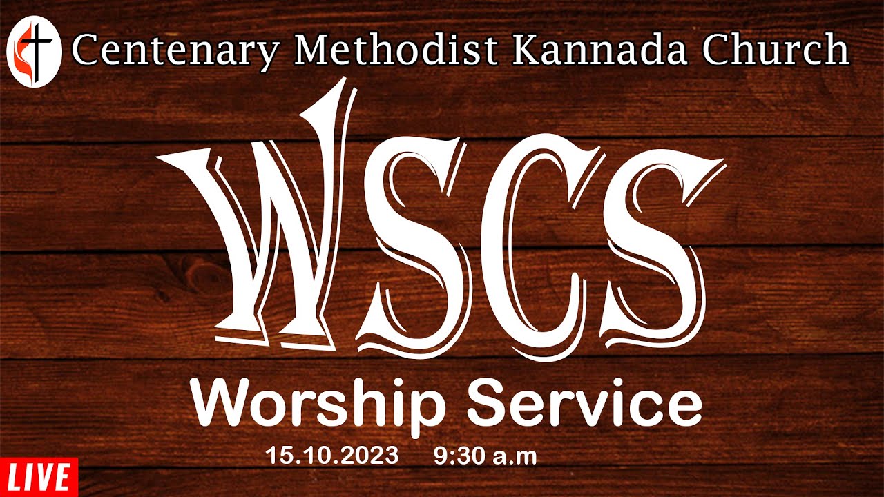 WSCS Sunday Worship service //Centenary Methodist Kannada Church// 9:30 ...