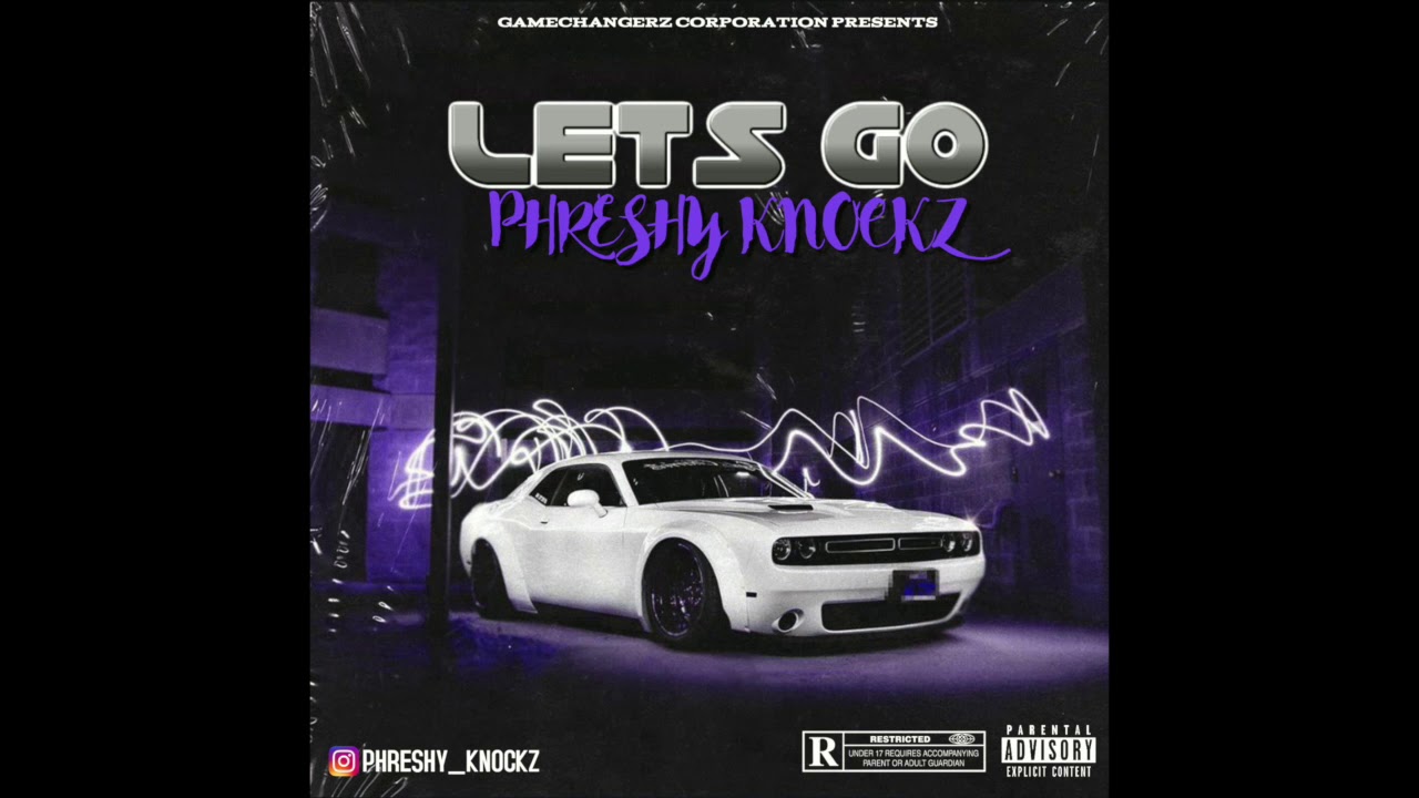 Phreshy Knockz - " Lets Go " (Official Audio CDQ) - YouTube