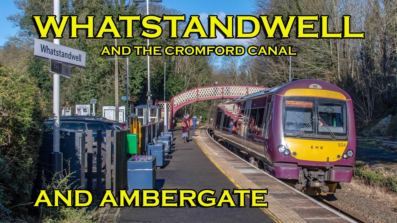 WHATSTANDWELL & AMBERGATE STATIONS - Plus a quick look at The Cromford ...