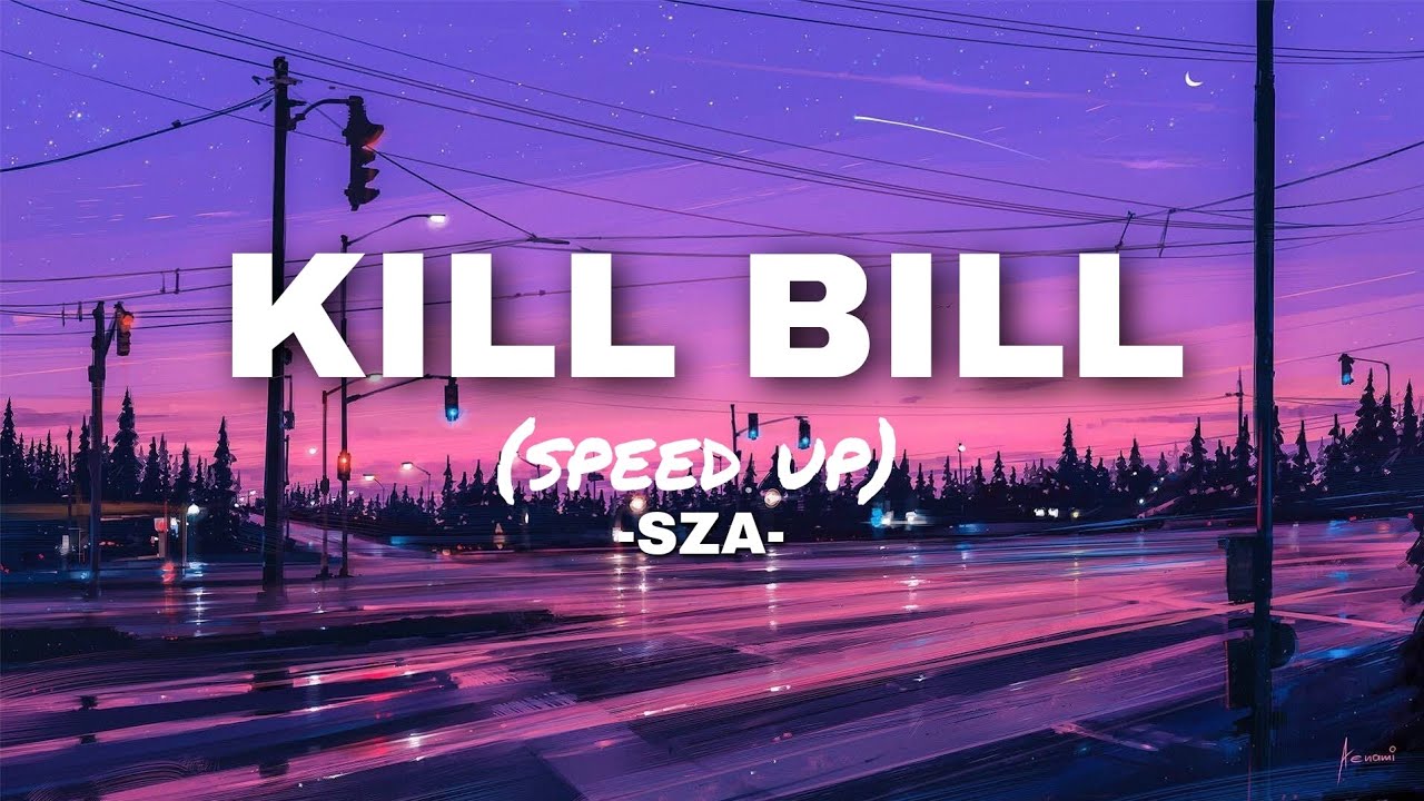 Kill Bill -SZA- (speed up tiktok version) - YouTube