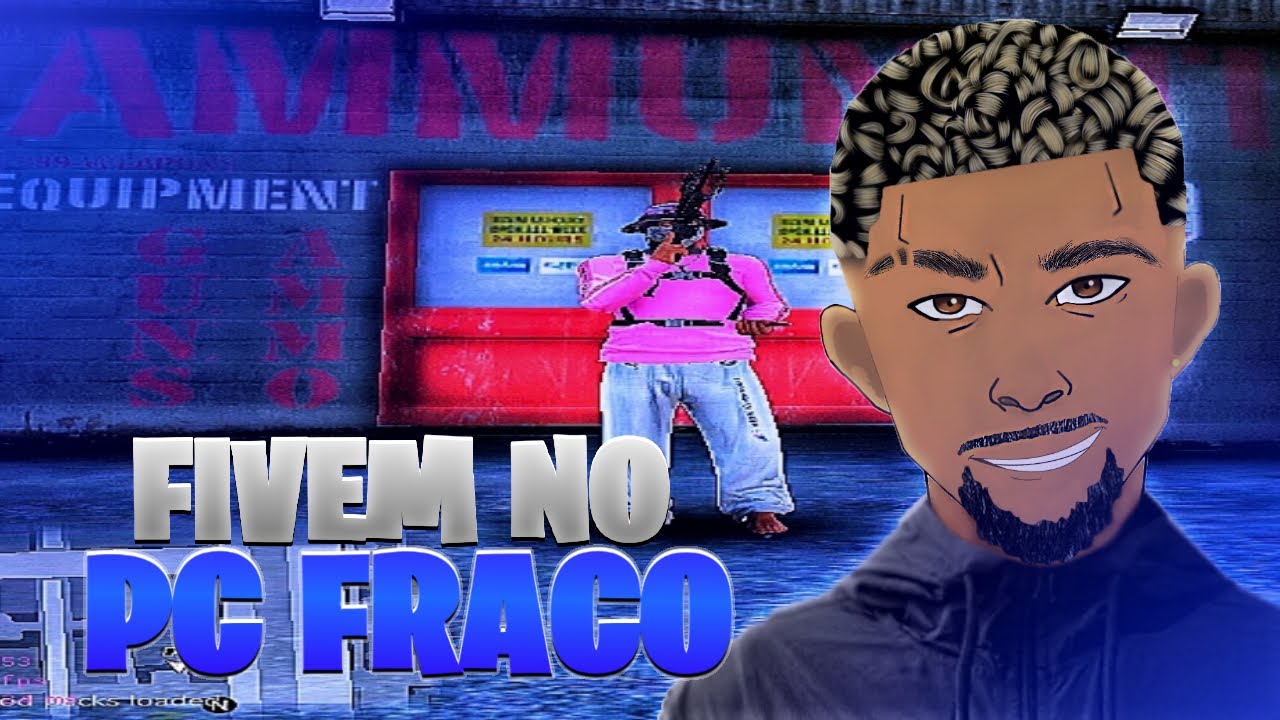 FIVEM PC FRACO | +18 - CORE RP /Academy/PVP brota ( Ryzen 5 2400g ...