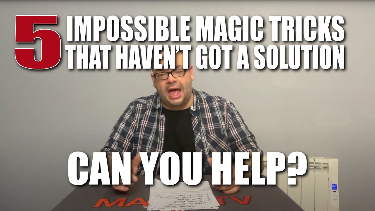 5 Impossible Magic Tricks That Haven't Got A Solution - Can You Help ...