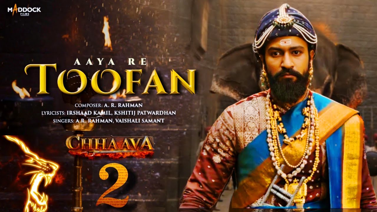 Aaya Re Toofan-2 | Chhaava | Vicky Kaushal | RashmikaMandanna | A. R ...