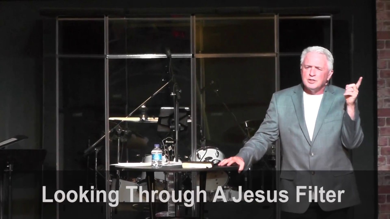Looking At Life Through A Jesus Filter - YouTube