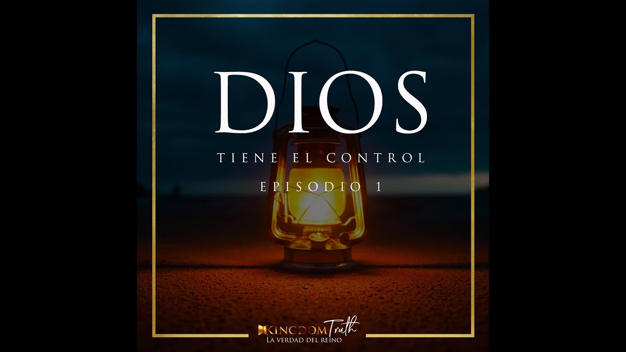 DIOS TIENE EL CONTROL Episodio 01 - YouTube