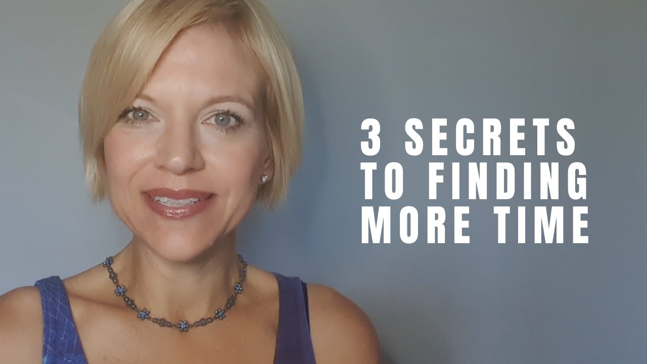 3 Secrets to finding more time! - YouTube