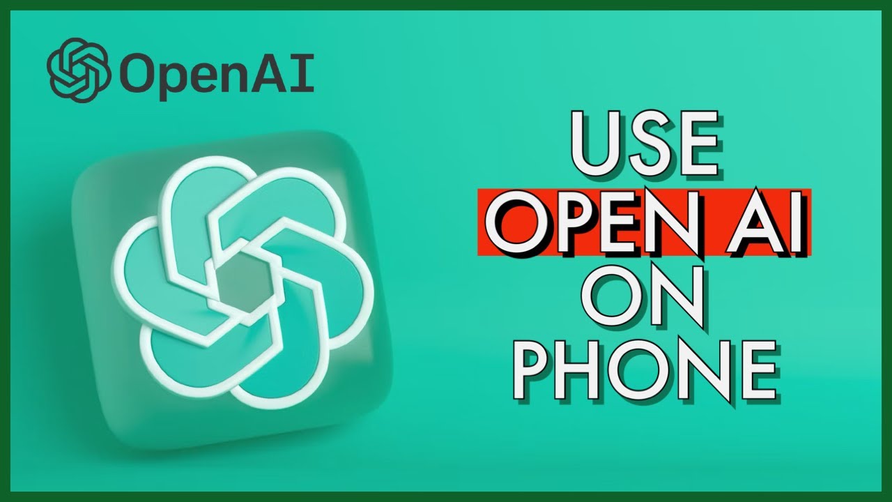 How to Use Open AI on Your Phone 2024 ? - YouTube