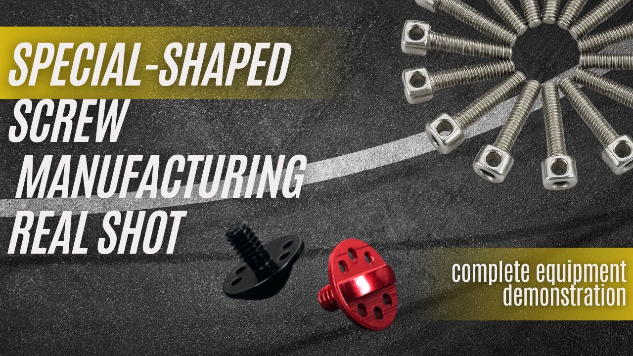 Special-shaped screw manufacturing real shot | complete equipment ...