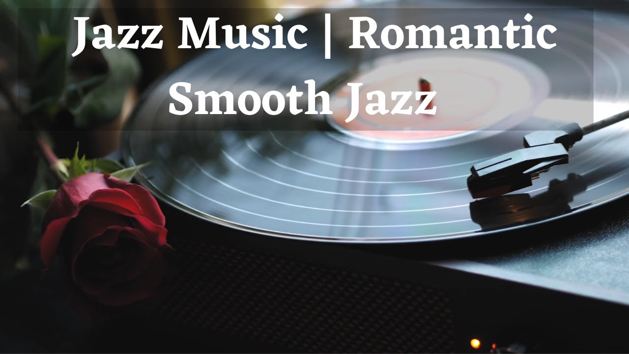 Jazz Music/Romantic Smooth jazz(relaxing music) - YouTube