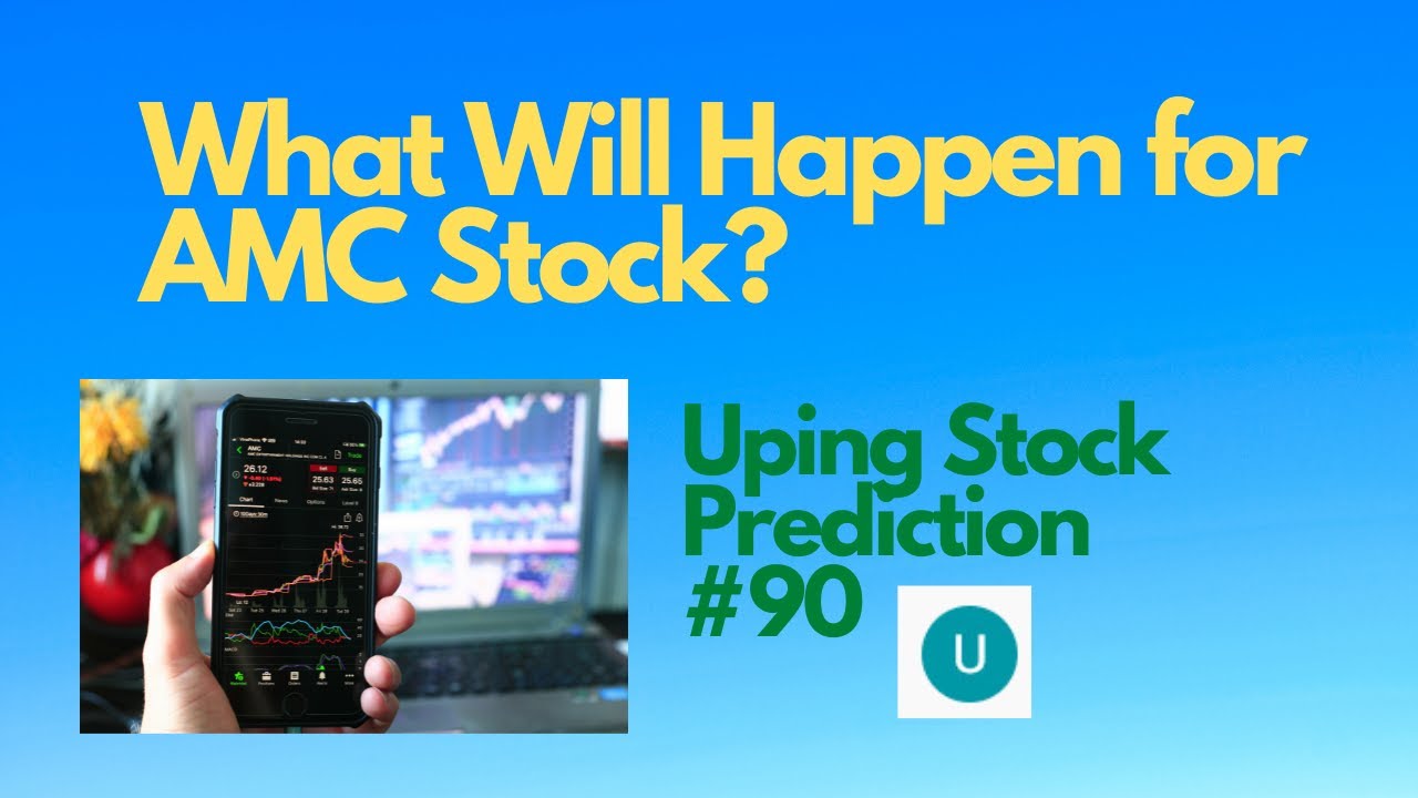 What Will Happen for AMC Stock? - Uping Stock Prediction and Analysis ...