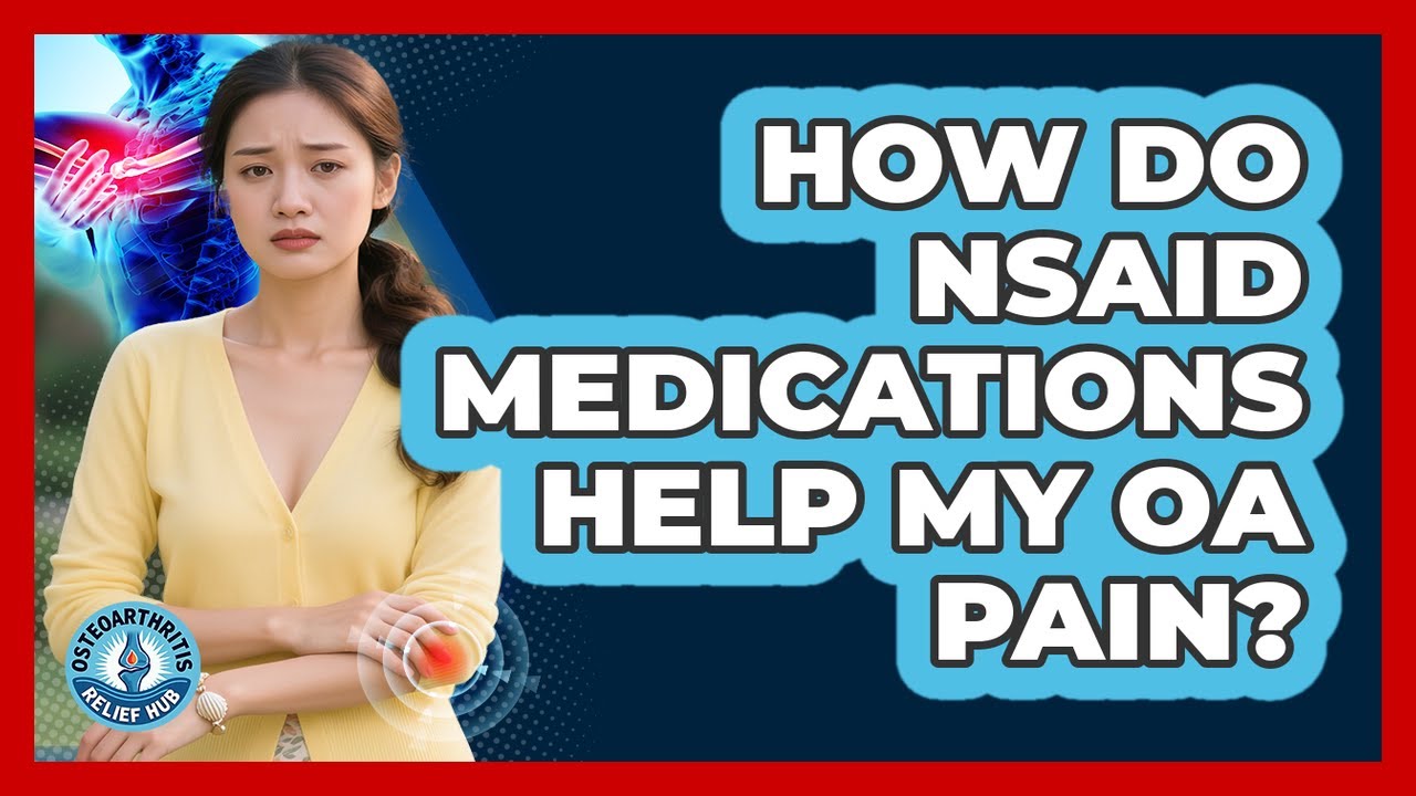 How Do NSAID Medications Help My OA Pain? - Osteoarthritis Relief Hub ...
